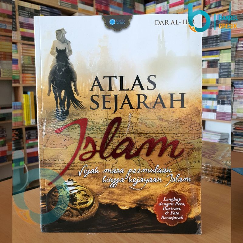 Jual Atlas sejarah islam - Sejak masa permulaan hingga kejayaan islam ...