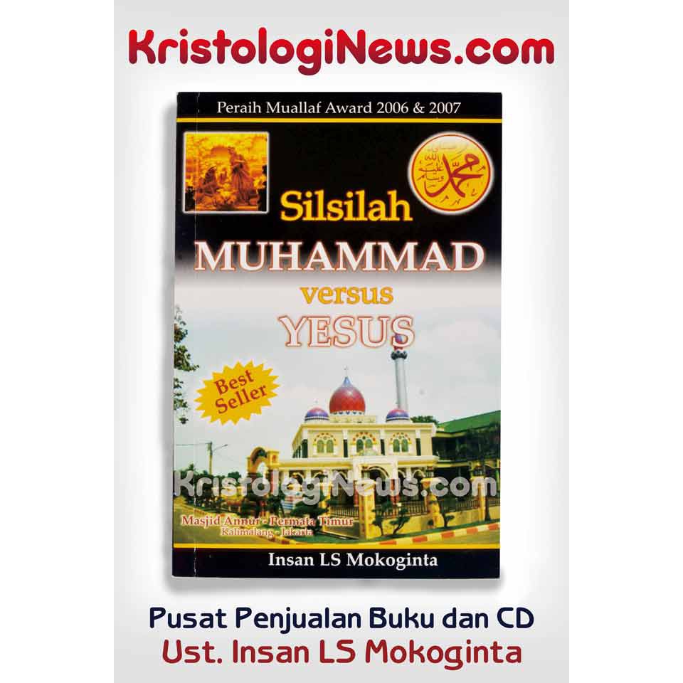Jual SILSILAH MUHAMMAD VERSUS YESUS - Buku Ustadz Insan Mokoginta ...