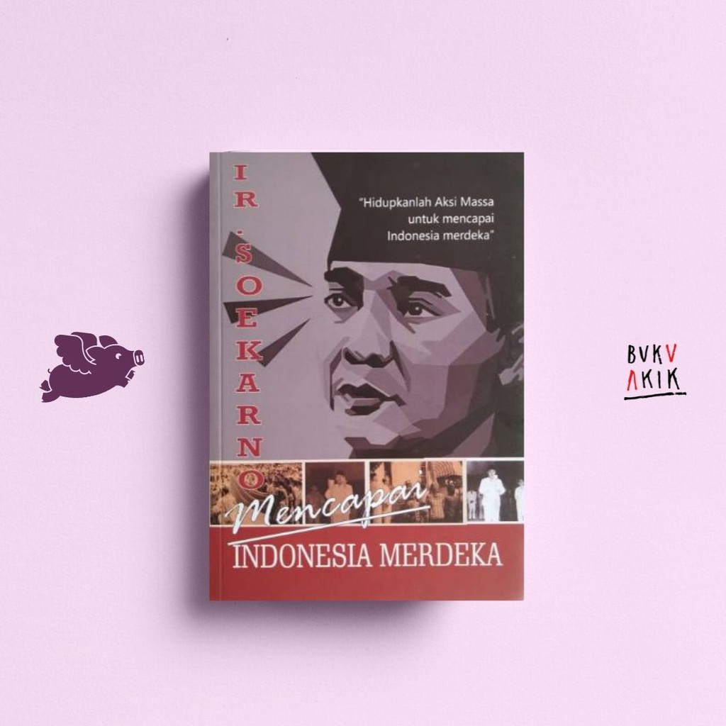 Jual Buku Mencapai Indonesia Merdeka - Ir Soekarno Indonesia|Shopee ... Jual Buku Mencapai Indonesia Merdeka - Ir Soekarno Indonesia|Shopee ...