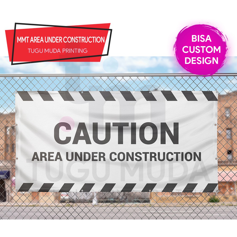 Jual Cetak MMT|Banner|Spanduk - Area Under Construction | Shopee Indonesia