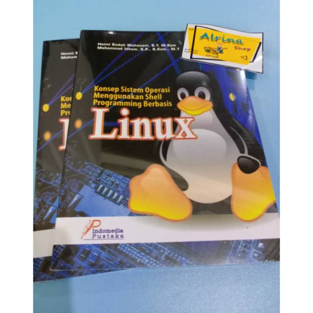 Jual BUKU KONSEP SISTEM OPERASI MENGGUNAKAN SHELL PROGRAMING BERBASIS LINUX | Shopee Indonesia