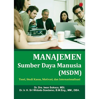 Jual Manajemen Sumber Daya Manusia (MSDM) Teori Studi Kasus Motivasi dan Internasionalisasi ...