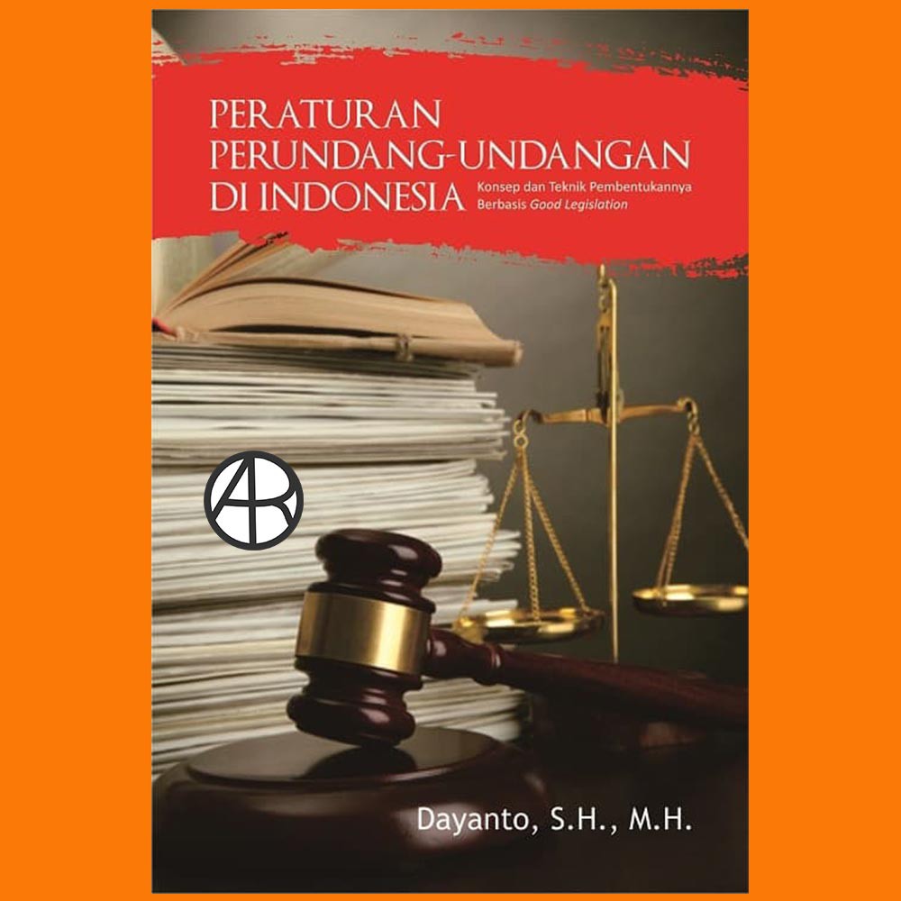 Jual Buku Peraturan Perundang-Undangan di Indonesia: Konsep dan Teknik Pembentukannya Berbasis ...