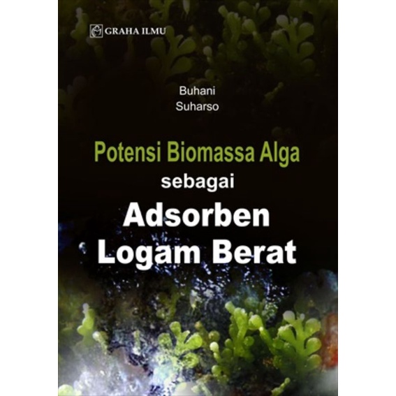 Jual Potensi Biomassa Alga sebagai Adsorben Logam Berat - Buhani ...