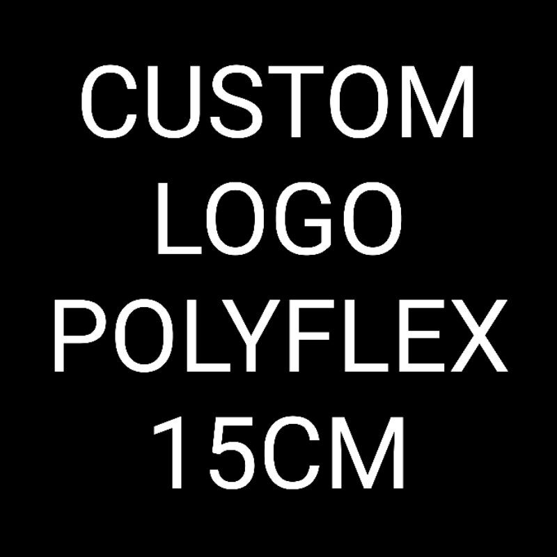 Jual CUSTOM LOGO POLYFLEX 15CM | Shopee Indonesia