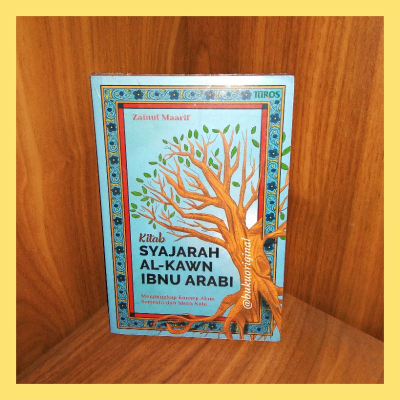 Jual KITAB SYAJARAH AL KAWN IBNU ARABI - BUKU ORIGINAL - TUROS PUSTAKA ...