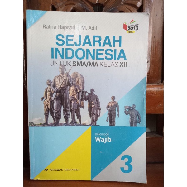 Jual Sejarah Indonesia kelas 12 XII 3 SMA/MA ERLANGGA Kurikulum 2013 Revisi - Ratna Hapsari ...