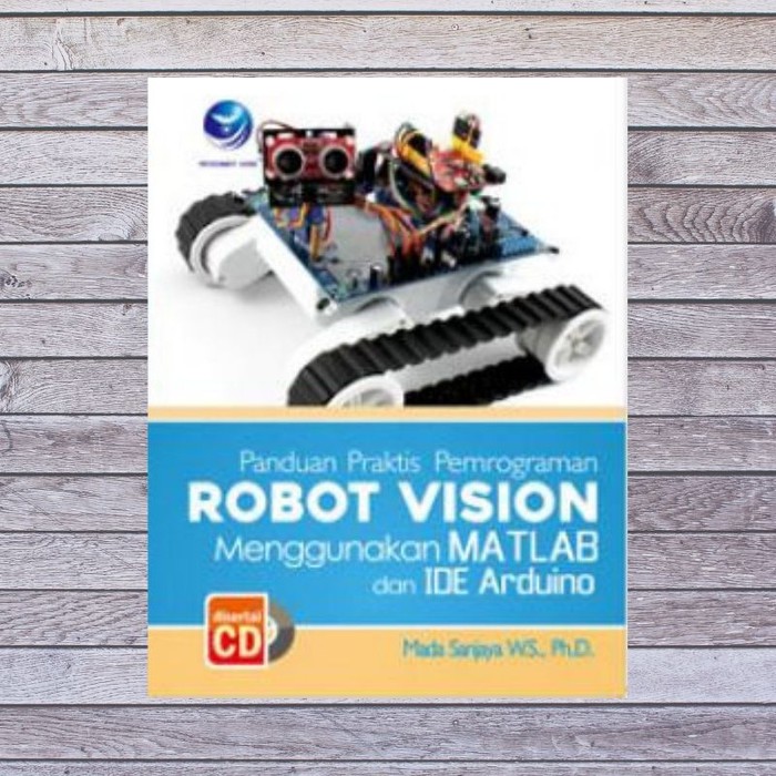 Jual Buku Arduino Pemrograman Robot Vision Menggunakan Matlab And Ide Arduino Shopee Indonesia