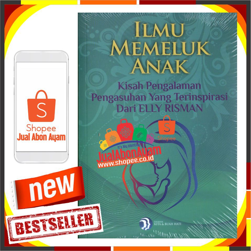 Jual Ilmu Memeluk Anak Parenting Elly Risman, Buku Parenting * YKBH ...
