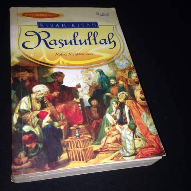 Jual KISAH-KISAH RASULULLAH - Abbas Ali al-Musawi - Buku Kisah ...