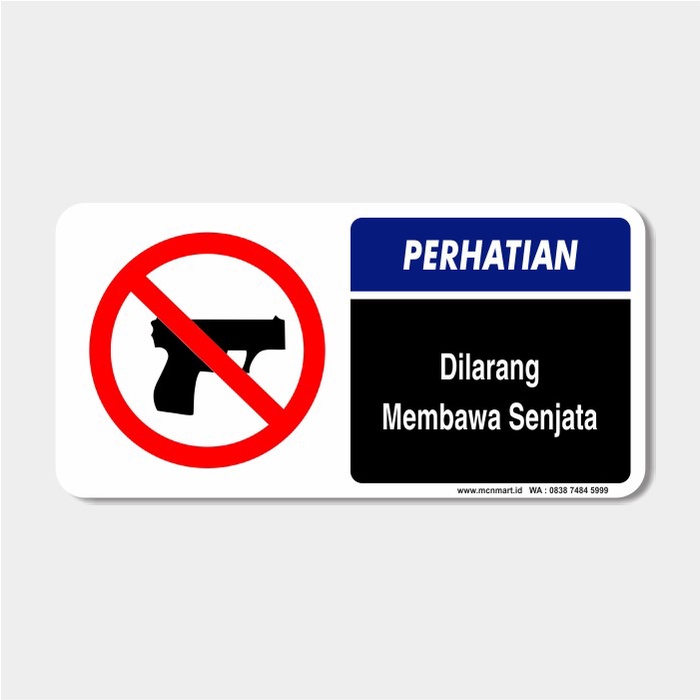 Jual Murah Safety Sign Rambu K3 Perhatian Dilarang Membawa Senjata ...
