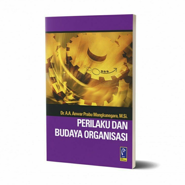 Jual BUKU PERILAKU DAN BUDAYA ORGANISASI - ANWAR PRABU Refika Aditama ... Jual BUKU PERILAKU DAN BUDAYA ORGANISASI - ANWAR PRABU Refika Aditama ...