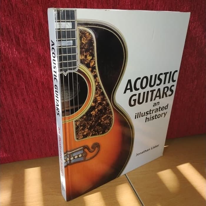 Jual Acoustic Guitars an illustrated history - Jonathan Lister | Shopee ...