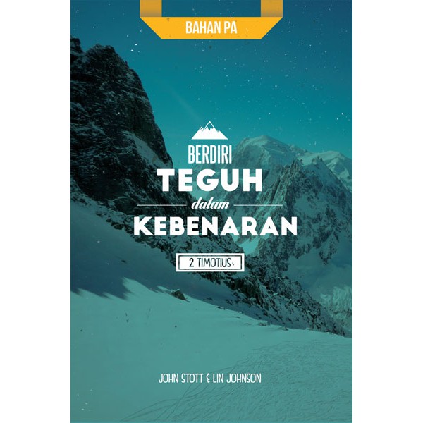 Jual BUKU PA 2 Timotius - Berdiri Teguh Dalam Kebenaran (John Stott ...