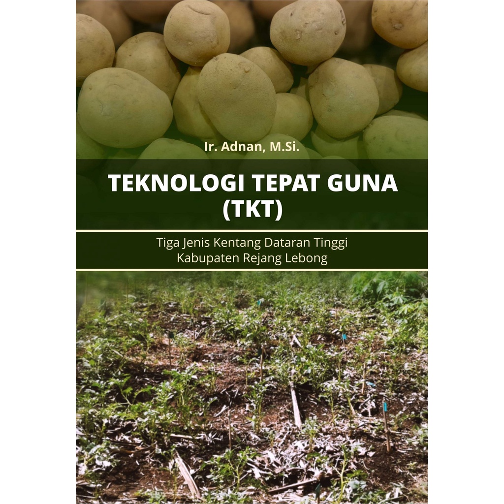 Jual Buku Teknologi Tepat Guna (TKT) Tiga Jenis Kentang Dataran Tinggi ... Jual Buku Teknologi Tepat Guna (TKT) Tiga Jenis Kentang Dataran Tinggi ...