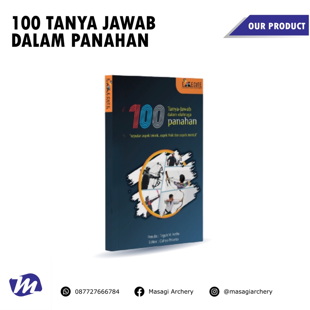 Jual Buku 100 Tanya Jawab Dalam Panahan by Coach Teguh M Arifin ...