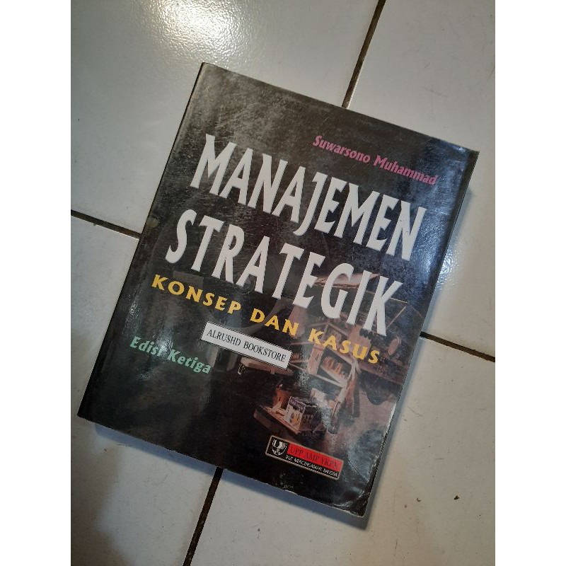 Jual Buku Original- MANAJEMEN STRATEGIK Konsep dan Kasus- Suwarsono Muhammad | Shopee Indonesia