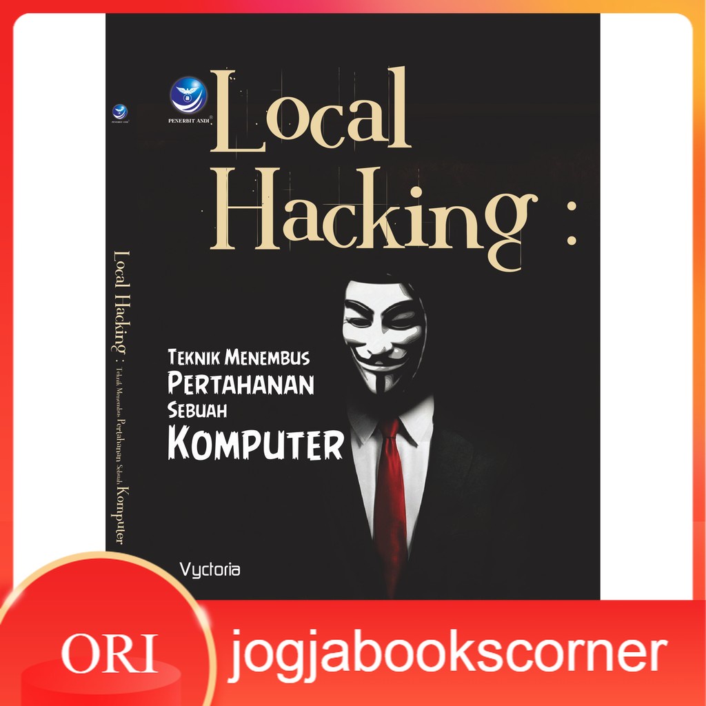 Jual Buku Local Hacking: Teknik Menembus Pertahanan Sebuah Komputer ... Jual Buku Local Hacking: Teknik Menembus Pertahanan Sebuah Komputer ...