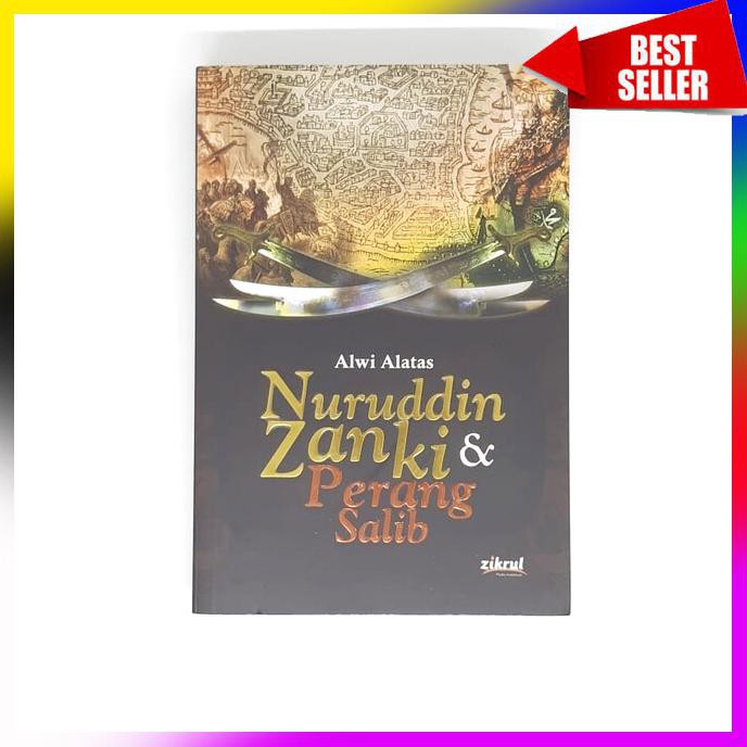 Jual BUKU NURUDDIN ZANKI & PERANG SALIB - ALWI ALATAS - ZIKRUL | Shopee ...