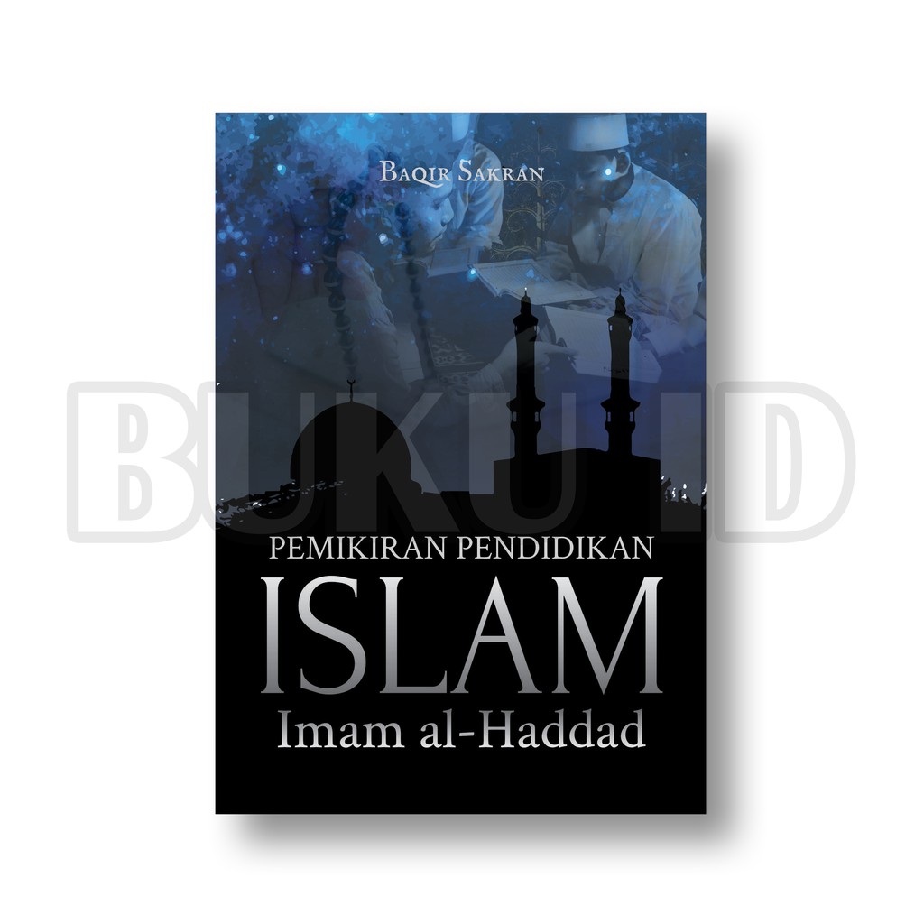 Jual Buku Pemikiran Pendidikan Islam Imam Al-Haddad | Shopee Indonesia