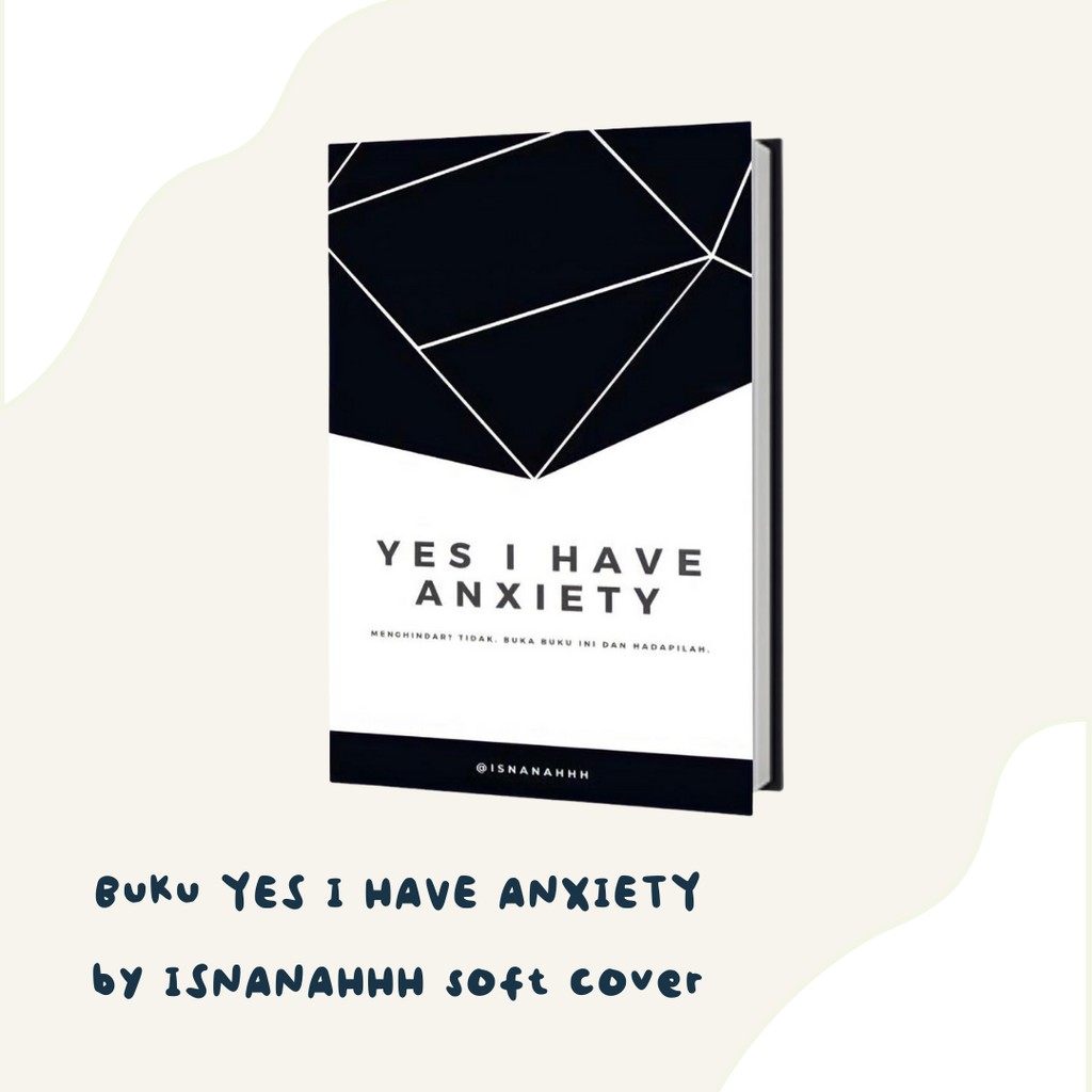 READY YES I HAVE ANXIETY BOOK buku yes i have anxiety by isnanahhh ...