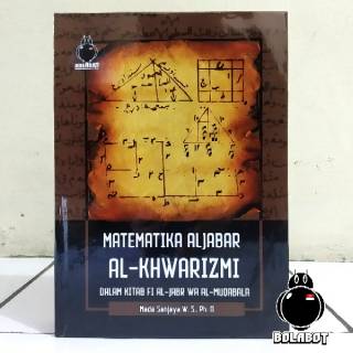 MATEMATIKA ALJABAR AL-KHWARIZMI DALAM KITAB FI AL-JABR WA AL-MUQABALA ...