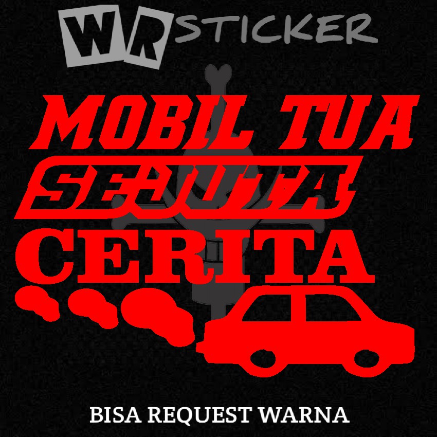 Jual STICKER KATA KATA MOBIL TUA SEJUTA CERITA MOBIL,TRUK,L300 CUTTING ...
