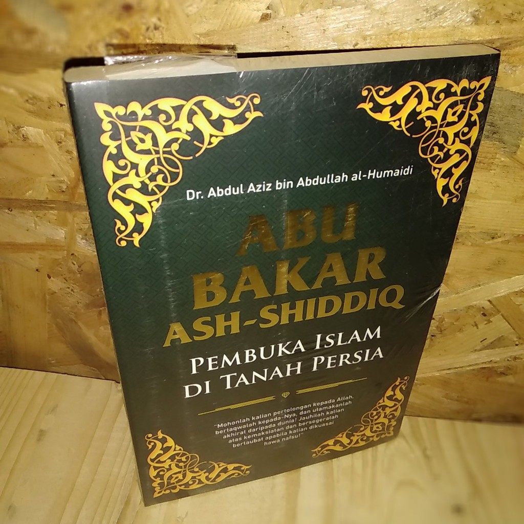 Jual Abu Bakar Ash Shiddiq: Pembuka Islam Di Tanah Persia | Shopee ...