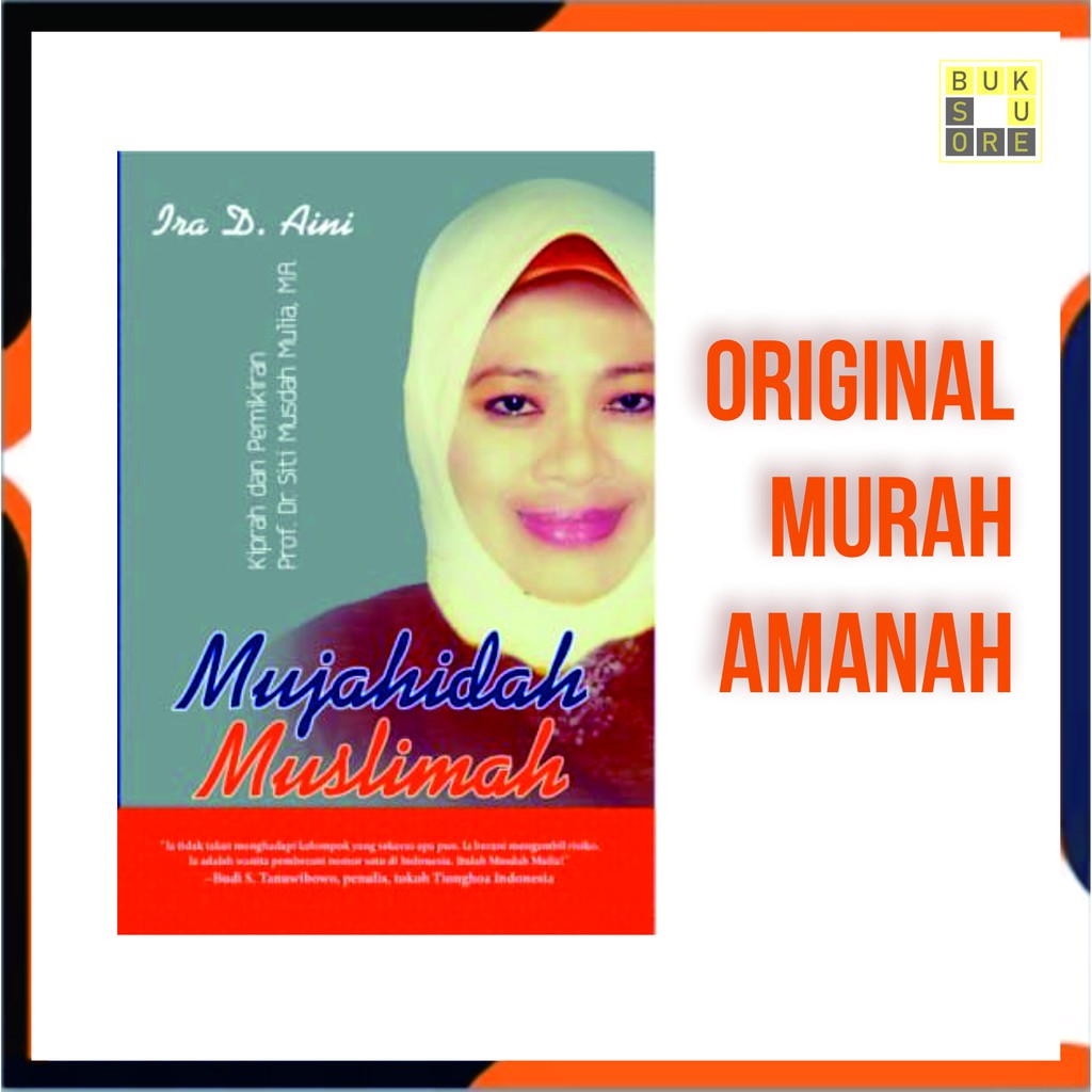 Jual MUJAHIDAH MUSLIMAH KIPRAH DAN PEMIKIRAN PROF. MUSDAH MULIA M.A ...
