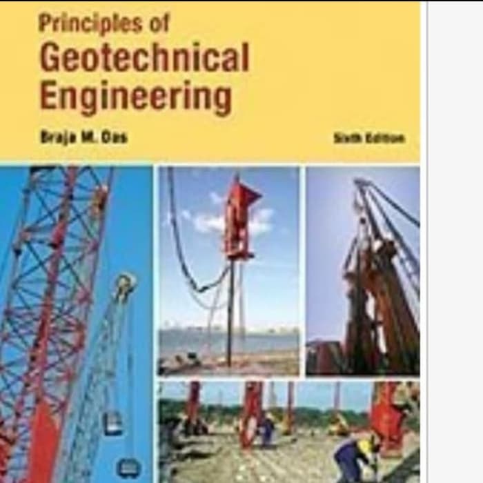 Jual Buku - Principles of geotechnical engineering braja M. das ... Jual Buku - Principles of geotechnical engineering braja M. das ...