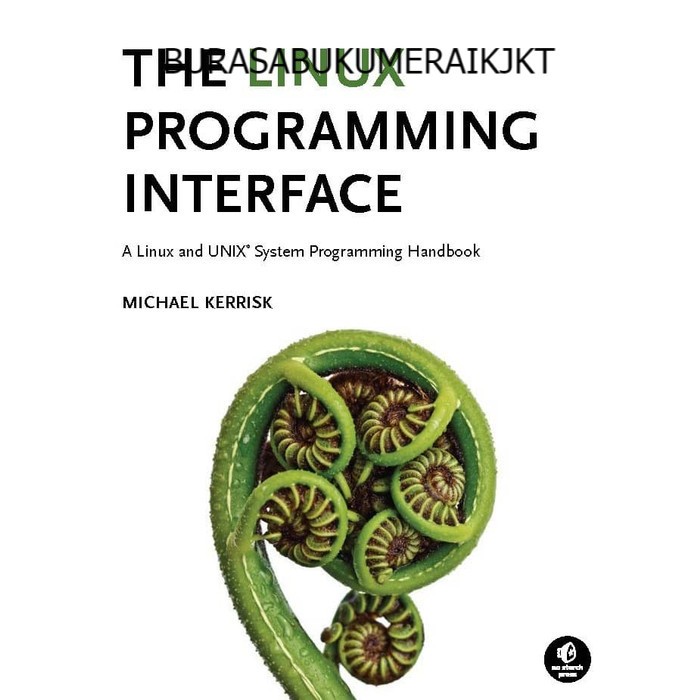Jual BukU - Michael Kerrisk - The Linux programming interface_ a Linux and UNIX (BUKU CETAK ...