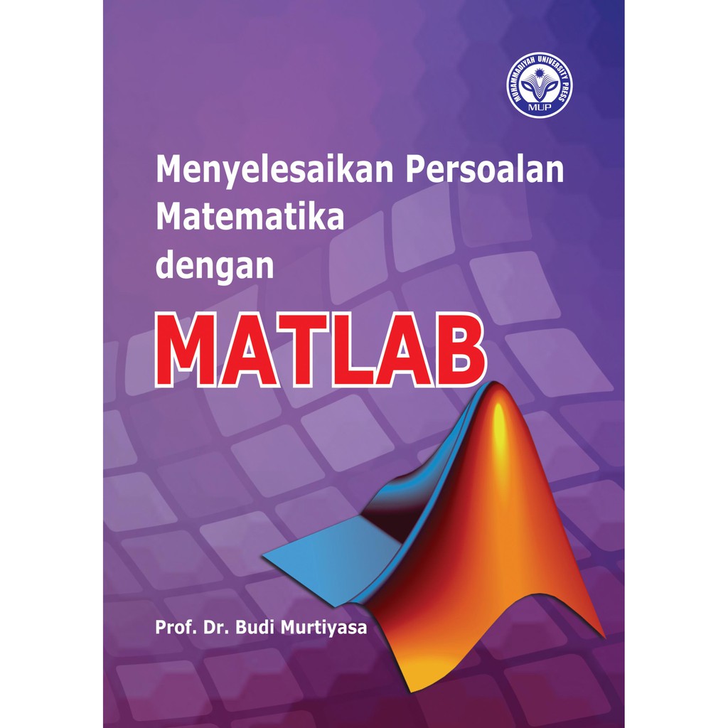 Jual Buku Menyelesaikan Persoalan Matematika dengan Matlab | Shopee ...