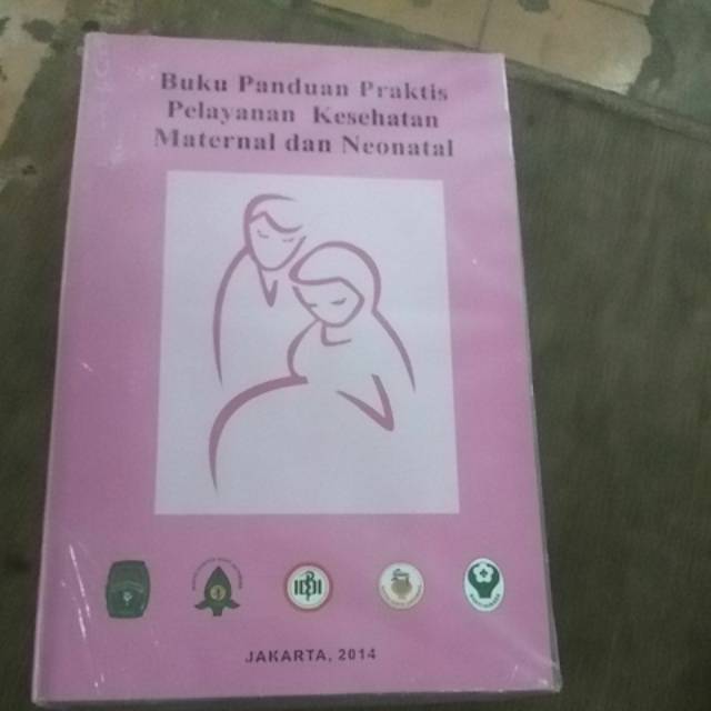Jual Buku paduan praktis pelayanan kesehatan maternal dan neonatal ... Jual Buku paduan praktis pelayanan kesehatan maternal dan neonatal ...
