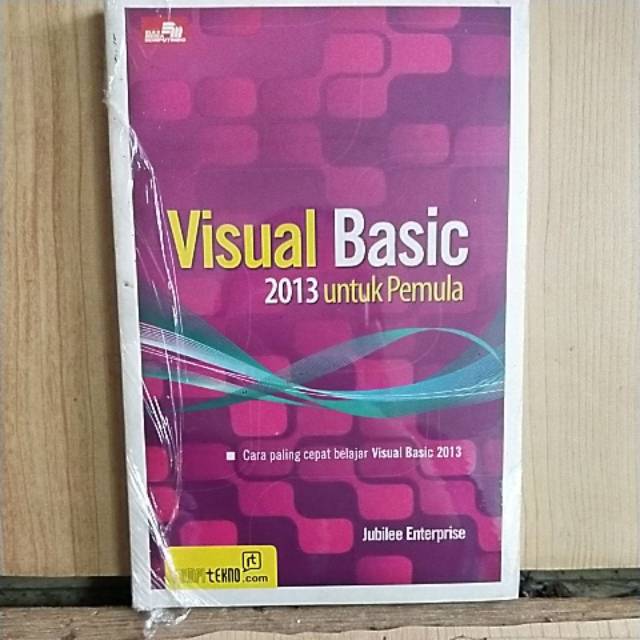 Jual Visual Basic 2013 Untuk Pemula Jubilee Enterprise | Shopee Indonesia