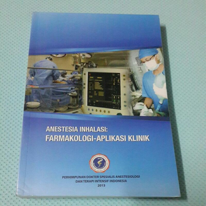 Jual ANESTESIA INHALASI : FARMAKOLOGI-APLIKASI KLINIK | Shopee Indonesia