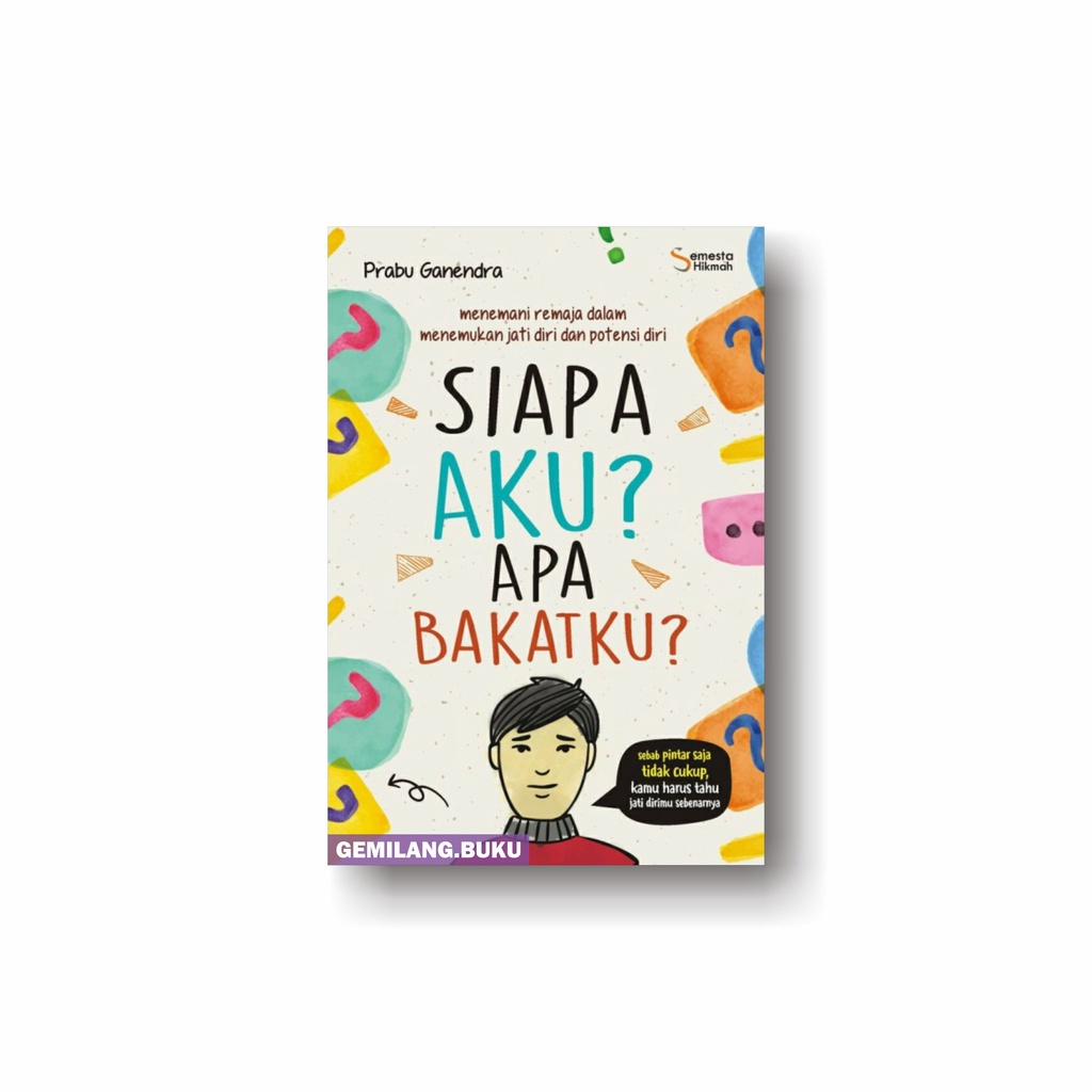 Jual Buku Siapa Aku? Apa Bakatku? - Prabu Ganendra - Semesta Hikmah | Shopee Indonesia