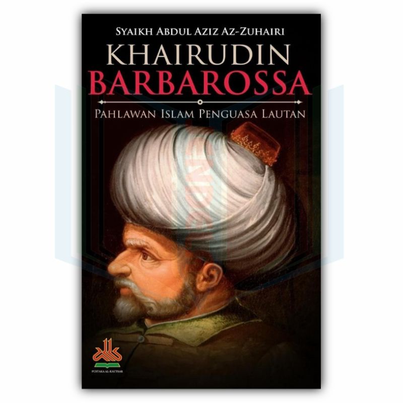 Jual Khairuddin Barbarossa - Pahlawan Islam Penguasa Lautan | Shopee ... Jual Khairuddin Barbarossa - Pahlawan Islam Penguasa Lautan | Shopee ...