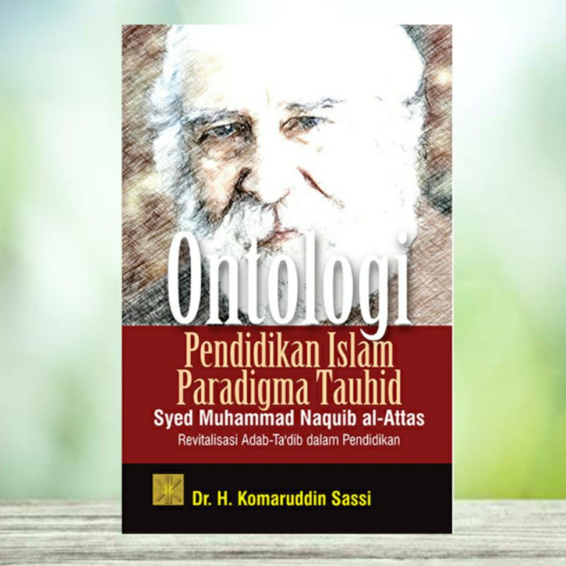 Jual BUKU ONTOLOGI PENDIDIKAN ISLAM PARADIGMA TAUHID SYED MUHAMMAD ...