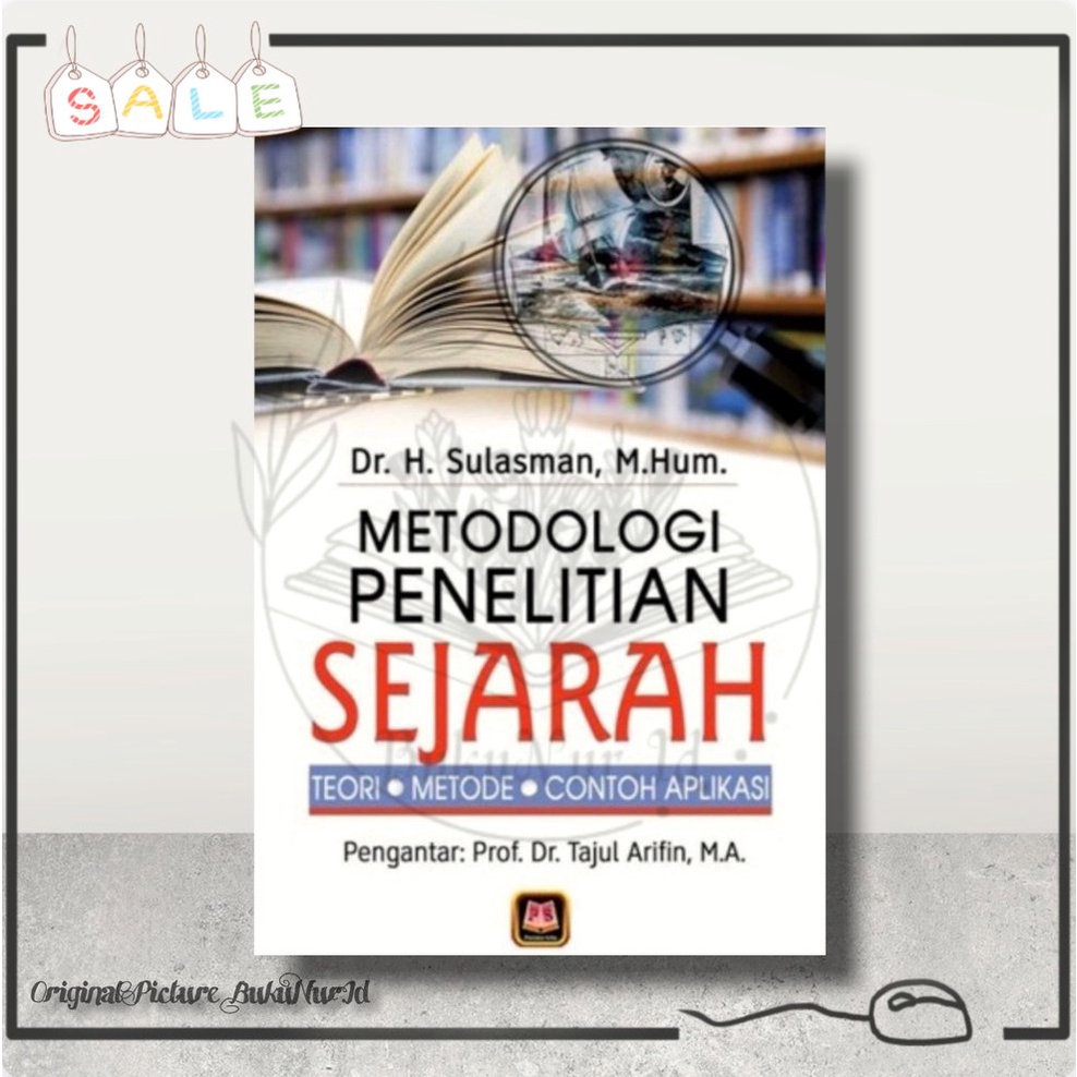 Jual Buku Metodologi Penelitian Sejarah Dr H Sulasman M Hum