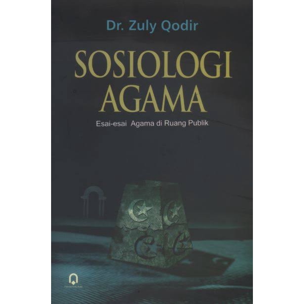 Jual Sosiologi Agama Esai Esai Agama di Ruang Publik - Zuly Qodir - PP | Shopee Indonesia