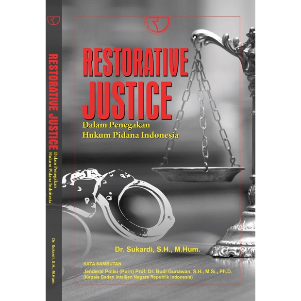 Jual Buku Restorative Justice Dalam Penegakan Hukum Pidana Indonesia - Dr. Sukardi, S.H., M.Hum ...