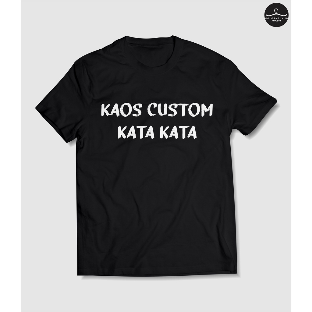 Jual Kaos Custom Kata Kata Design Sendiri Pria Wanita / Kaos Sablon ... Jual Kaos Custom Kata Kata Design Sendiri Pria Wanita / Kaos Sablon ...