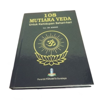 Jual Buku Weda 108 Mutiara Veda Untuk Kehidupan Sehari Hari Agama Hindu ...