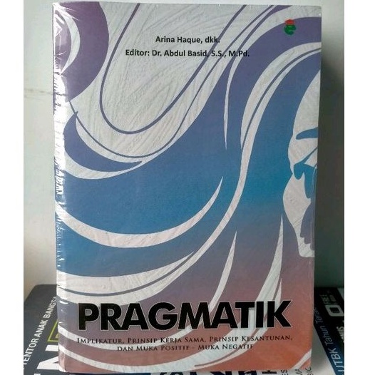 Jual Pragmatik; Implikatur, Prinsip Kerja Sama, Prinsip Kesantunan, dan ... Jual Pragmatik; Implikatur, Prinsip Kerja Sama, Prinsip Kesantunan, dan ...