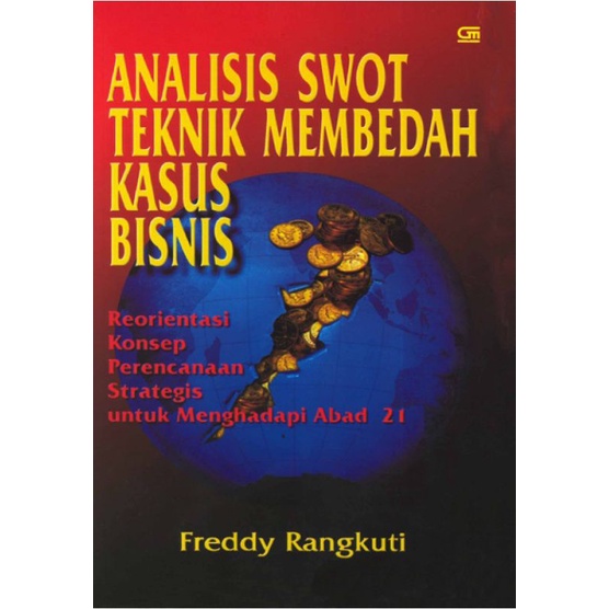 Jual ANALISIS SWOT TEKNIK MEMBEDAH KASUS BISNIS - FREDDY RANGKUTI ...