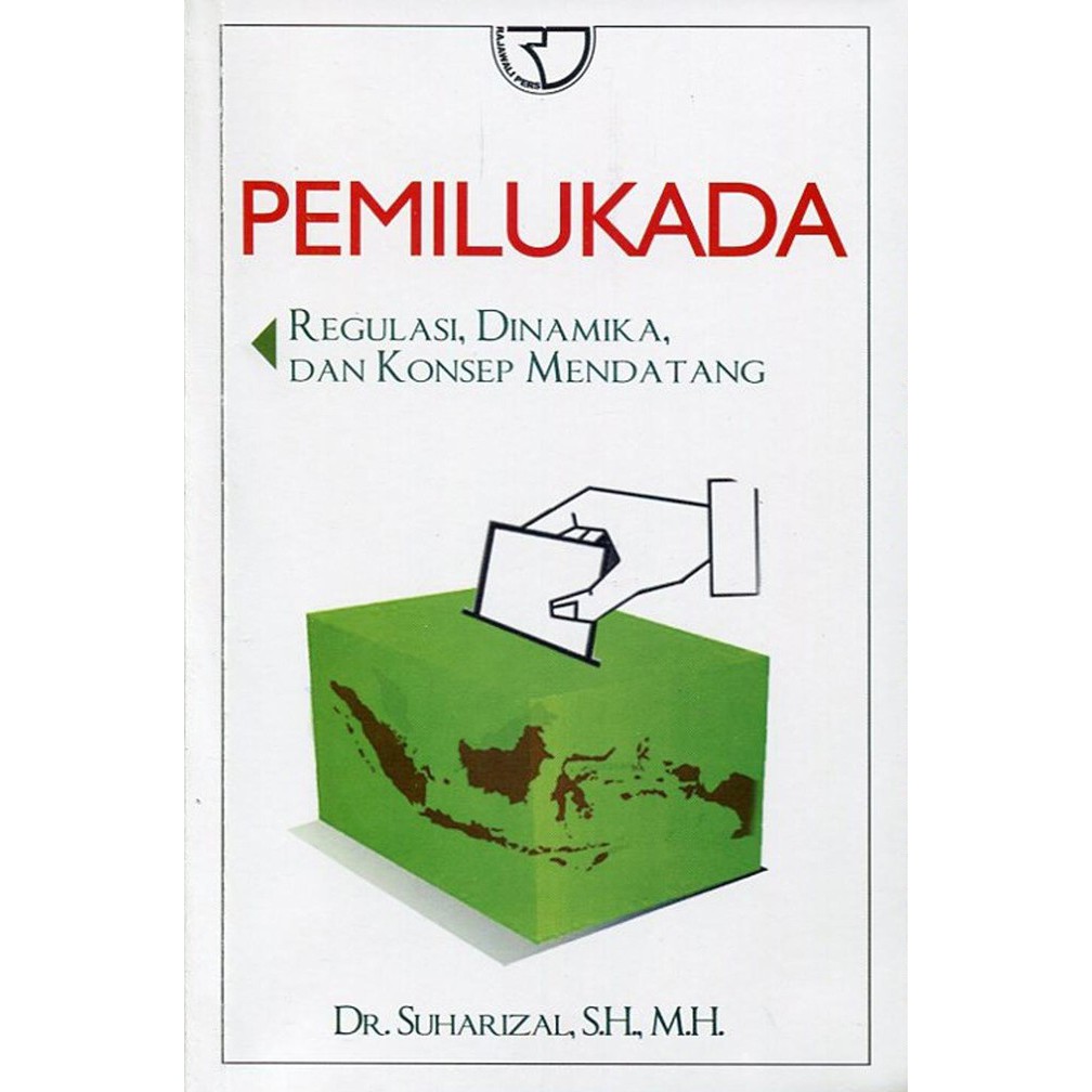 Jual Buku Pemilukada: Regulasi, Dinamika dan Konsep Mendatang – Suharizal #rgpbandung | Shopee ...