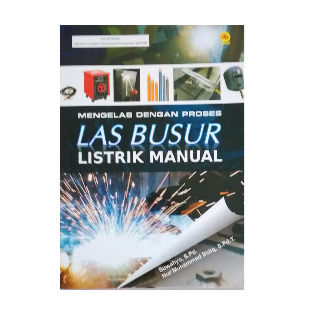 Jual BUKU MENGELAS DENGAN PROSES LAS BUSUR LISTRIK MANUAL Indonesia ... Jual BUKU MENGELAS DENGAN PROSES LAS BUSUR LISTRIK MANUAL Indonesia ...