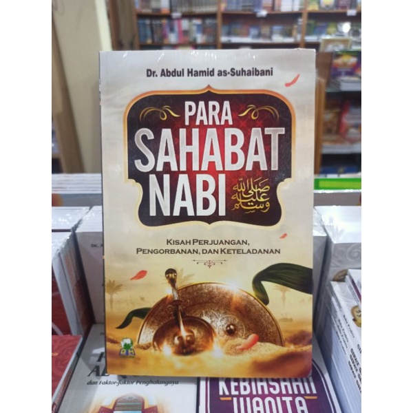Jual Buku PARA SAHABAT NABI Kisah Perjuangan , Pengorbanan , Dan ... Jual Buku PARA SAHABAT NABI Kisah Perjuangan , Pengorbanan , Dan ...