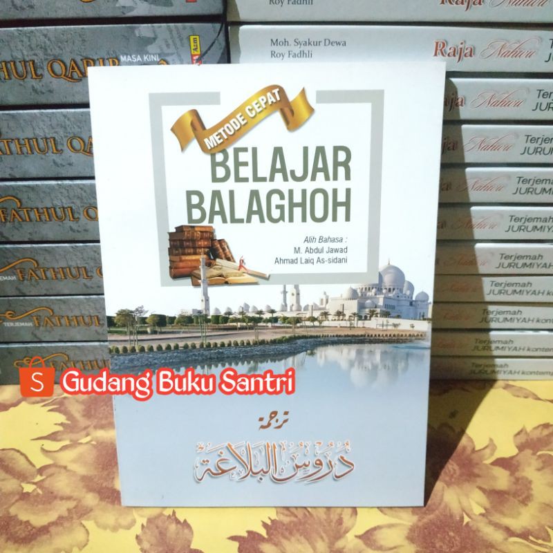 Jual Metode Cepat Belajar Balaghoh - Terjemah Durusul Balagoh Balaghah ...
