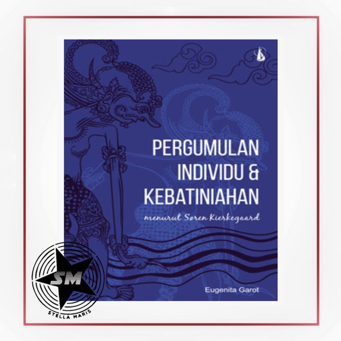 Jual Pergumulan Individu dan Kebatiniahan: Menurut Soren Kierkegaard ...